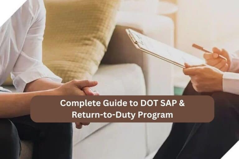Complete Guide to DOT SAP & Return-to-Duty Program