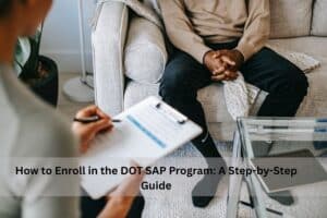 How to Enroll in the DOT SAP Program: A Step-by-Step Guide