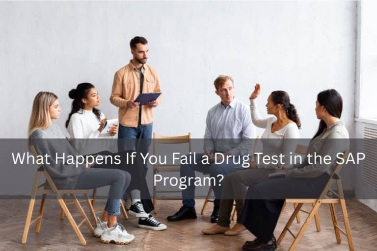 What Happens If You Fail a Drug Test in the SAP Program?