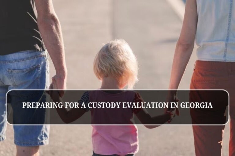 Child Custody Assessment Georgia: Process & Costs (2026)